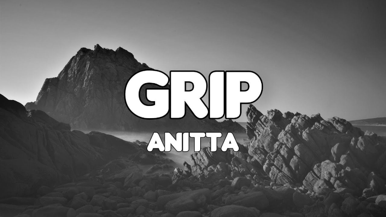 Anitta - Grip (Lyrics) - YouTube