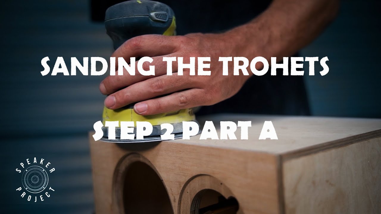 How to SAND Speaker Cabinets - Trohet Speaker Build - YouTube