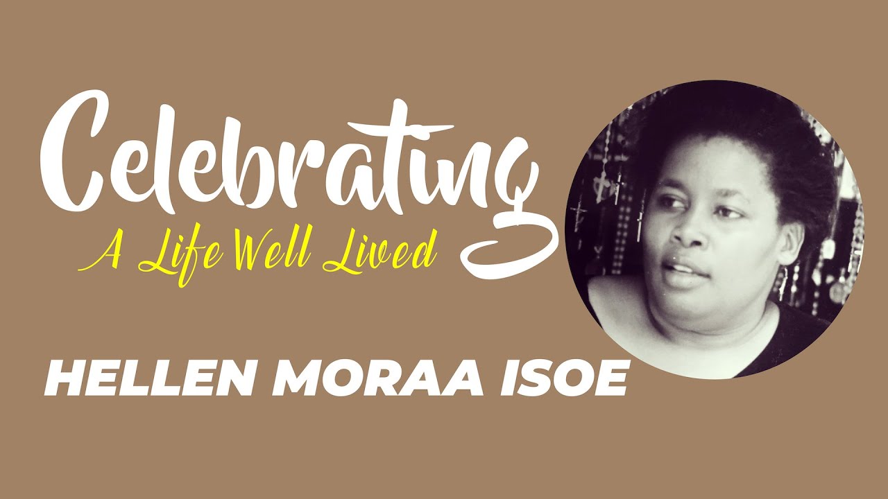 CELEBRATING THE LIFE OF HELLEN MORAA ISOE - YouTube
