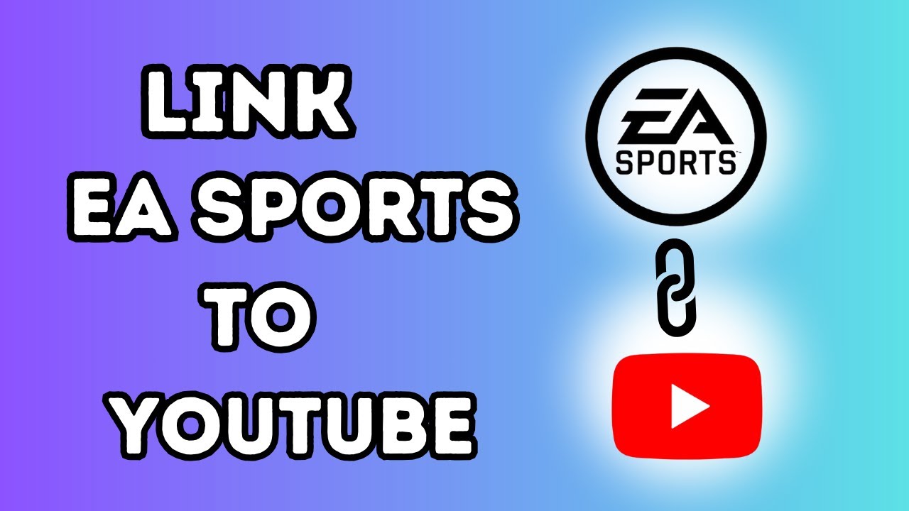How to Link Your EA Account to YouTube | Easy Guide - YouTube