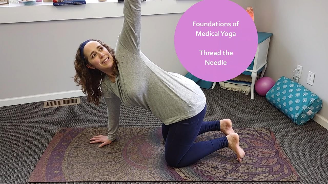 Foundations of Medical Yoga- Thread the Needle - YouTube