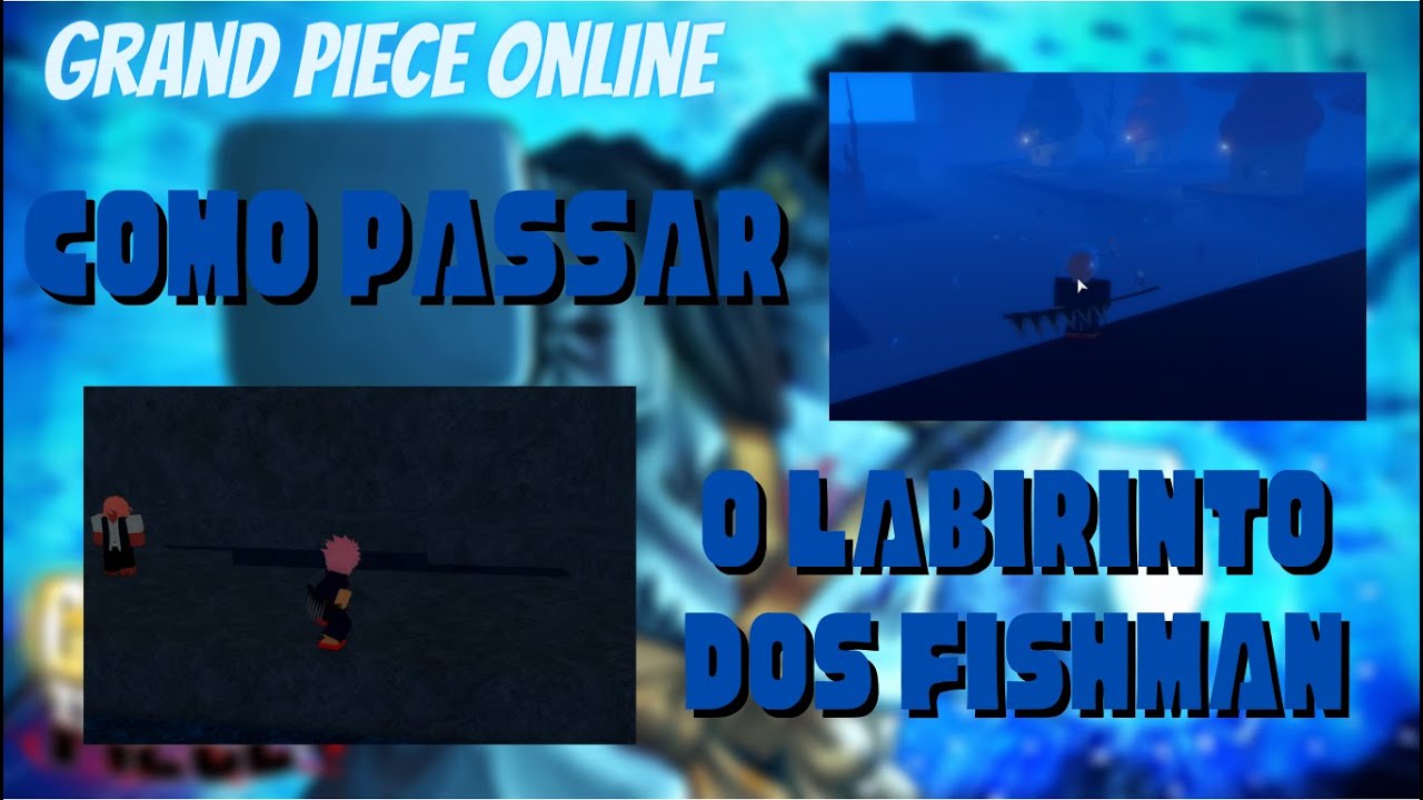 Como PASSAR o LABIRINTO dos Fishman / Grand Piece Online _ Roblox - YouTube
