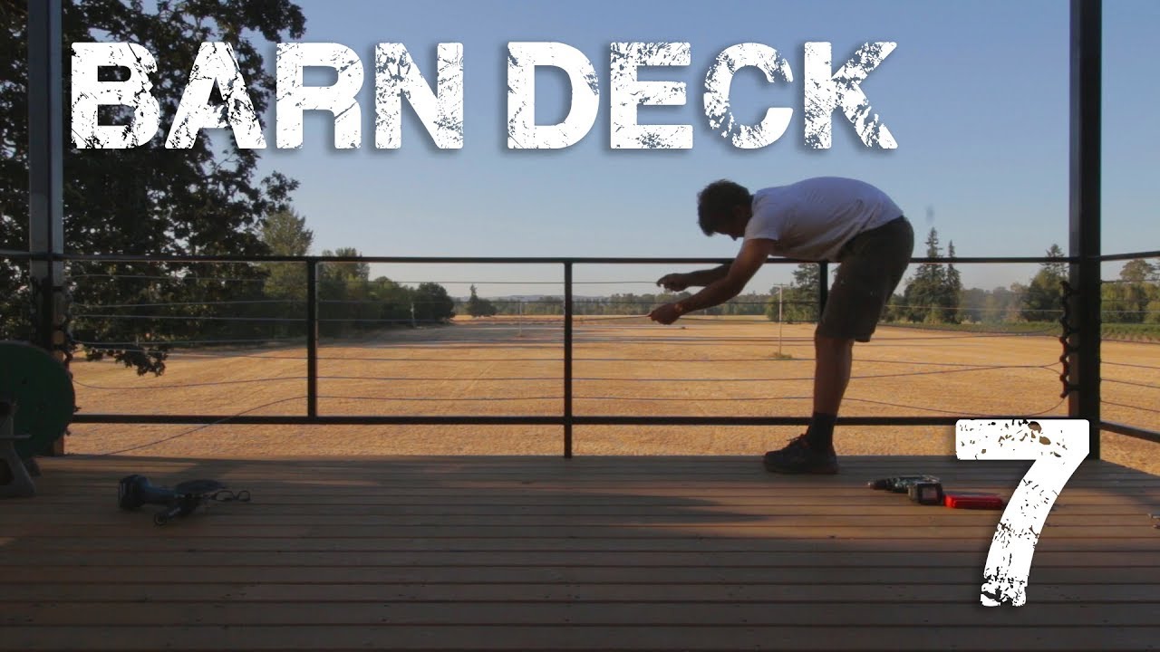 Barn Deck Pt 7 Cable Railings Youtube