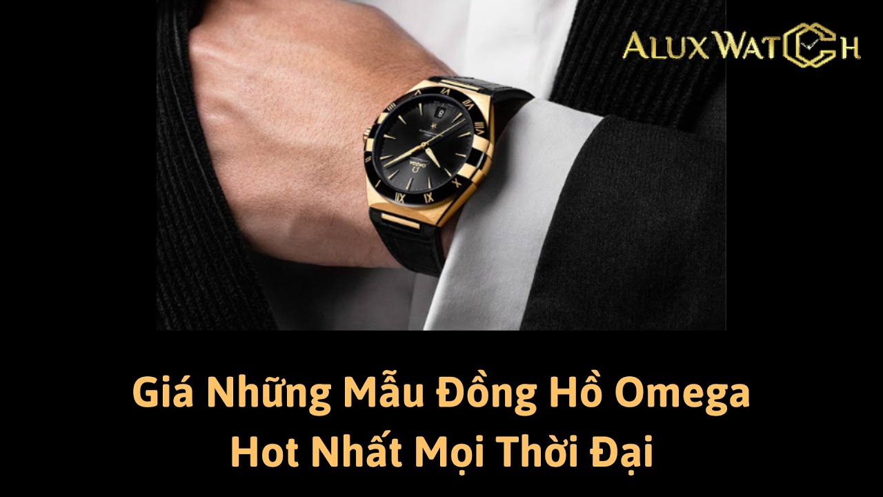 Giá Những Mẫu Đồng Hồ Omega Hot Nhất Mọi Thời Đại - YouTube