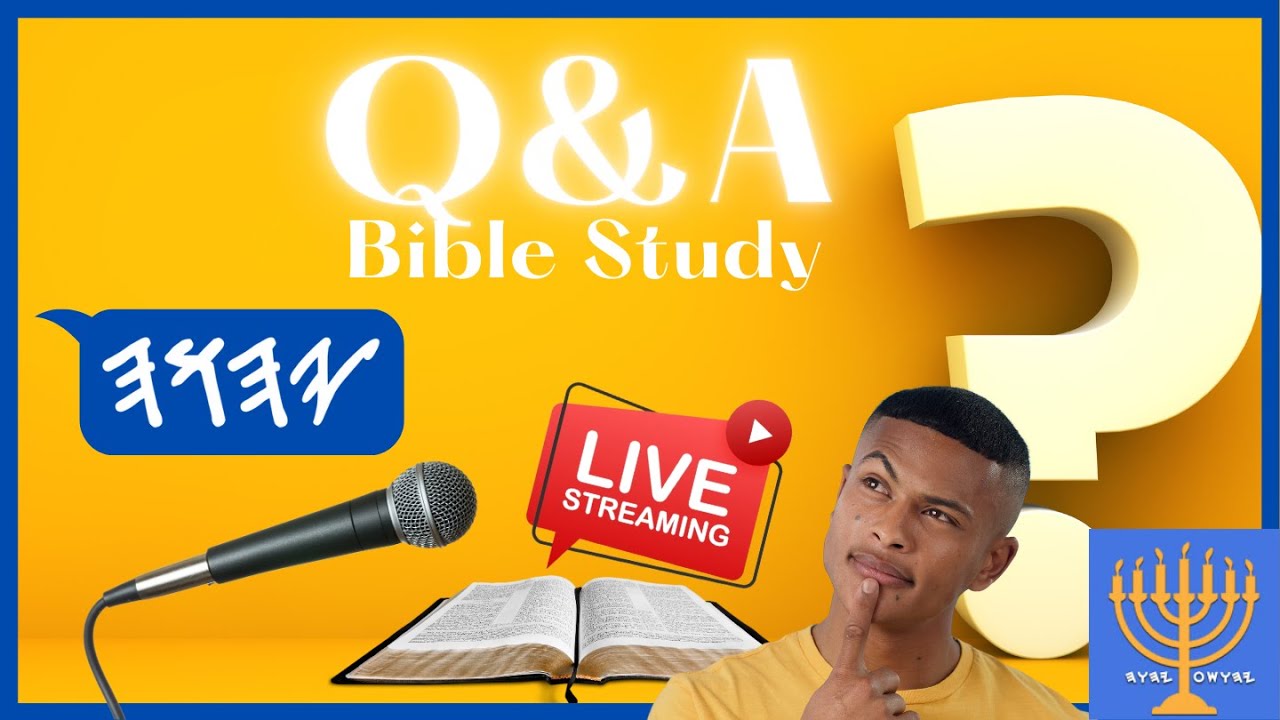 Q&A Bible Study: Discussing Questions about Yahuah, Yahusha, Yah's Word ...