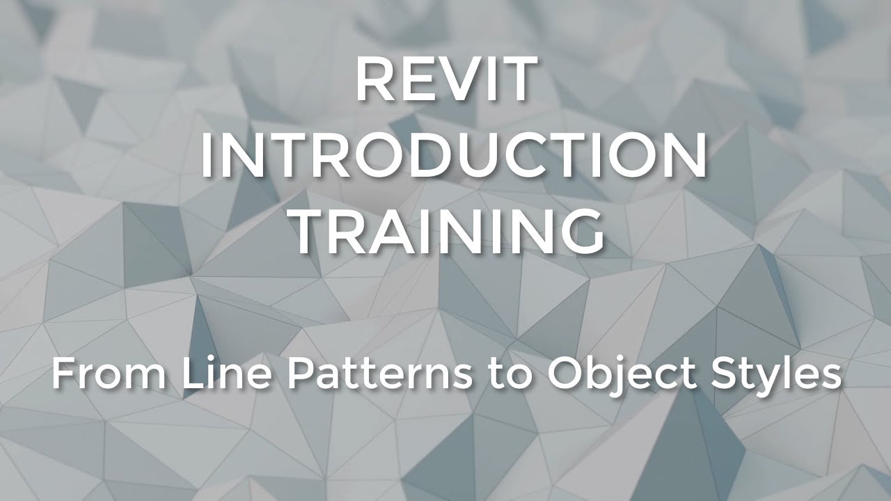 REVIT 2019 INTRODUCTION - From Line Patterns To Object Styles - YouTube