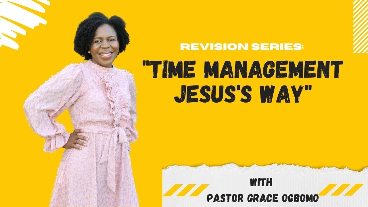 Revision Series: Time management Jesus's Way - YouTube