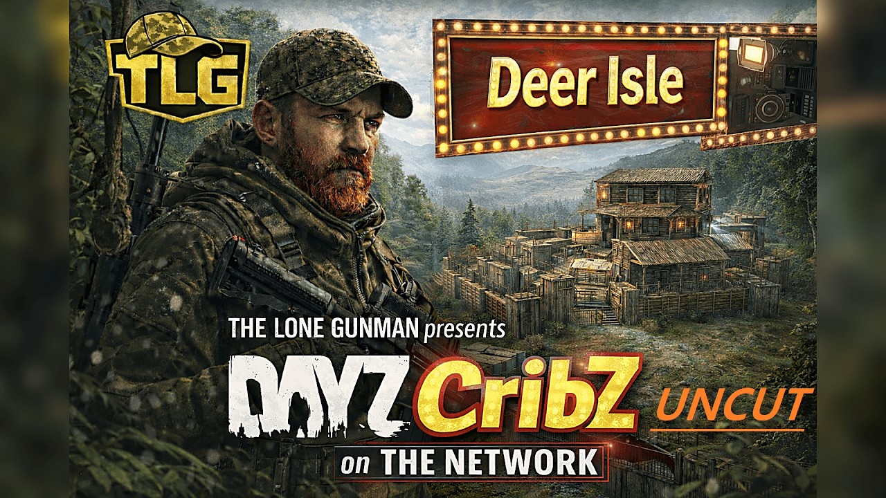 Uncut - The Lone Gunman presents DayZ CribZ on The Network - Deer Isle ...