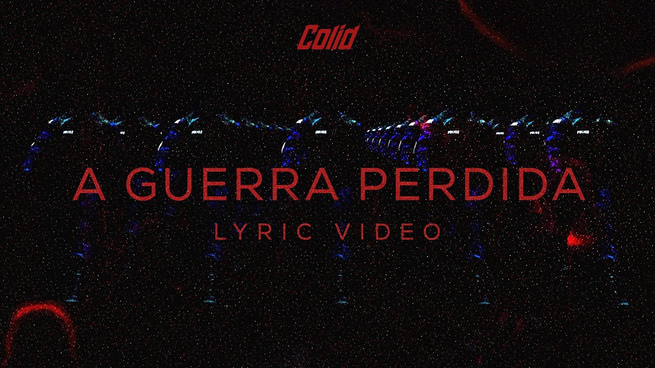 Colid - A Guerra Perdida [Lyric-vídeo oficial] - YouTube Music