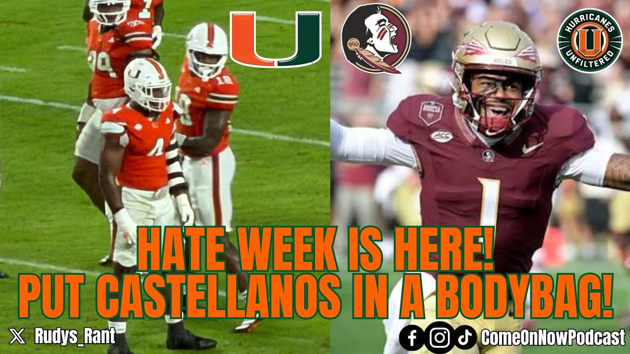 HATE WEEK BEGINS as Miami Hurricanes MUST DESTROY FSU QB Tommy Castellanos & BRING PAIN EVERY ...