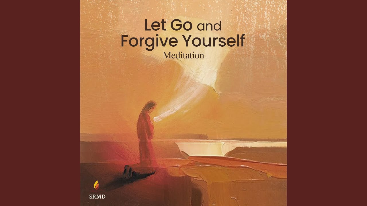 Let Go and Forgive Yourself Meditation - YouTube