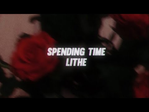 Lithe - Spending time (lyrics) - YouTube