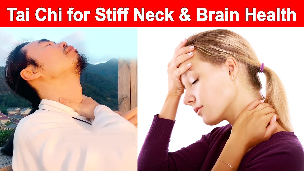 Tai Chi for Neck Stiffness and Pain Relief : Boosts Brain Blood Flow ...