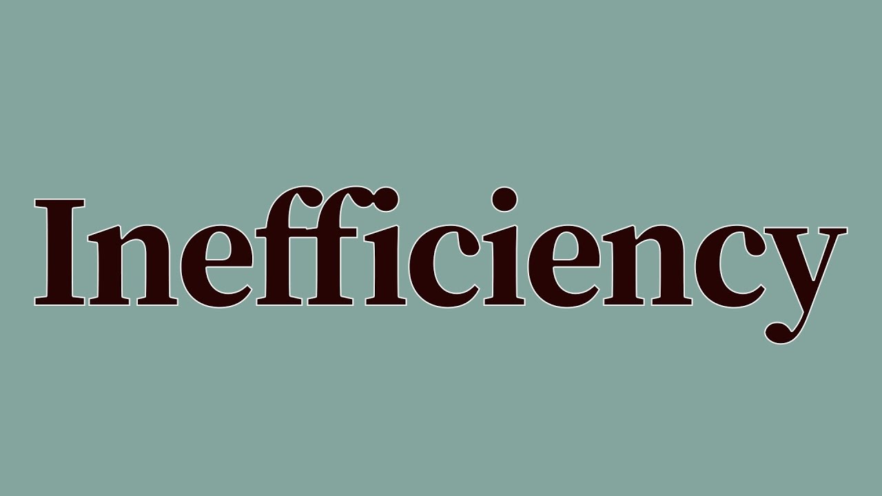 Inefficiency Meaning and Definition - YouTube