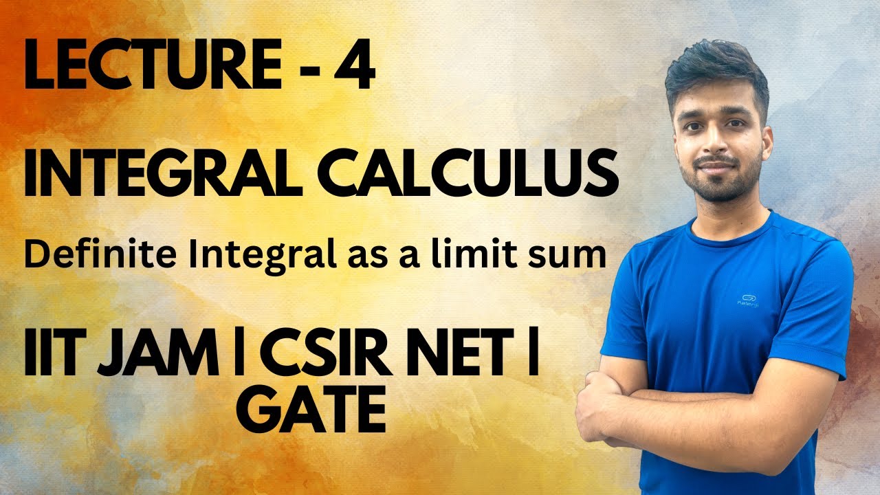 Lecture 4 Definite Integral As A Limit Sum Iit Jam Csir Net Gate Vivek Maths Youtube