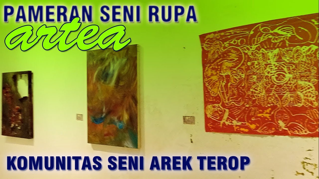 Dokumentasi pameran seni rupa artea by Komunitas Seni Arek Terop 2022 ...