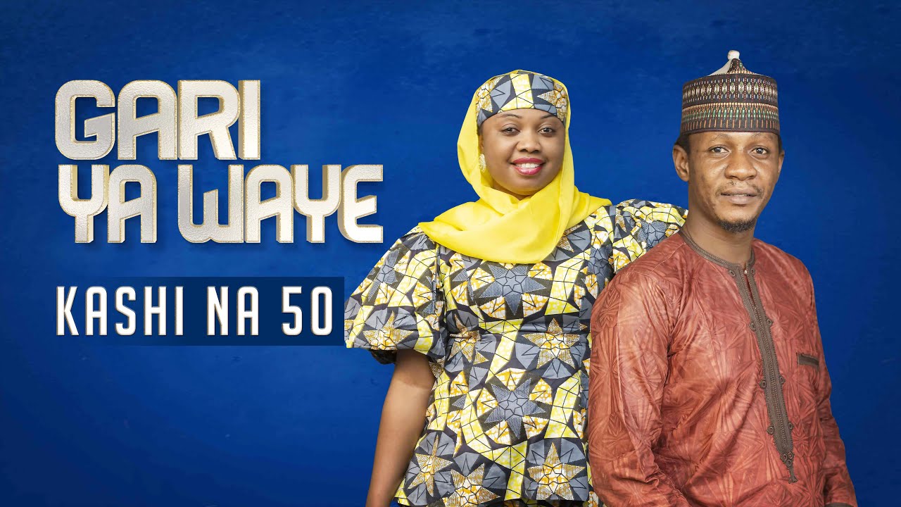 Gari Ya Waye | Kashi Na 50 | AREWA24 - YouTube