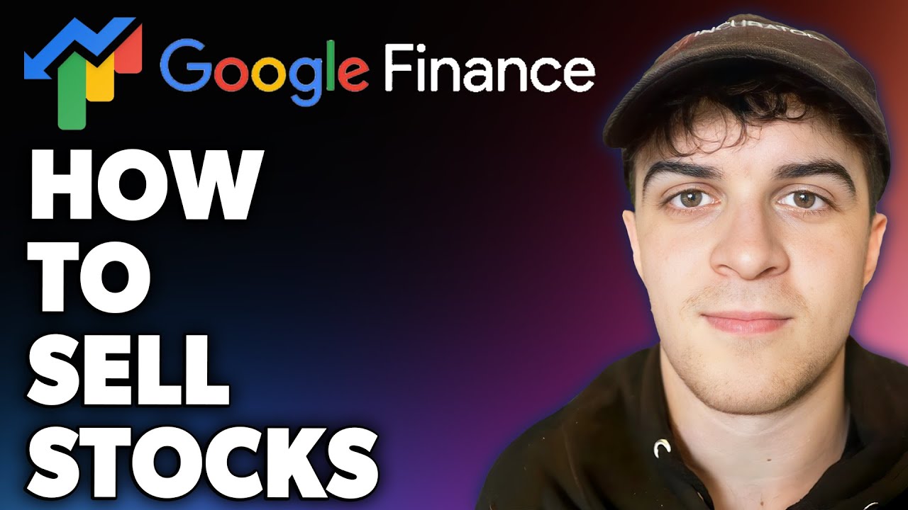 How to Sell Stocks on Google Finance (Full 2024 Guide) - YouTube