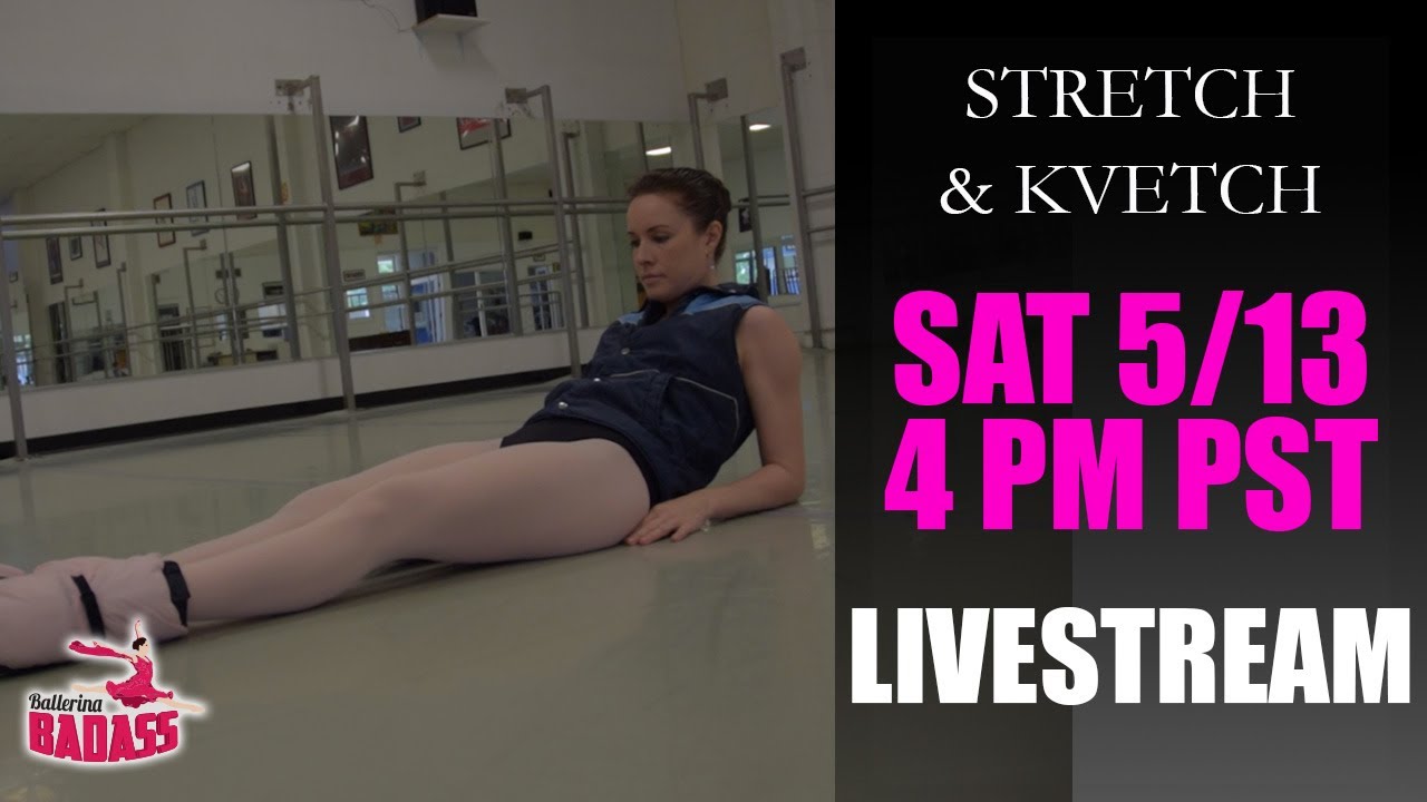 Giving Myself Ballet Barre - "Stretch & Kvetch" Weekly Livestream with ...