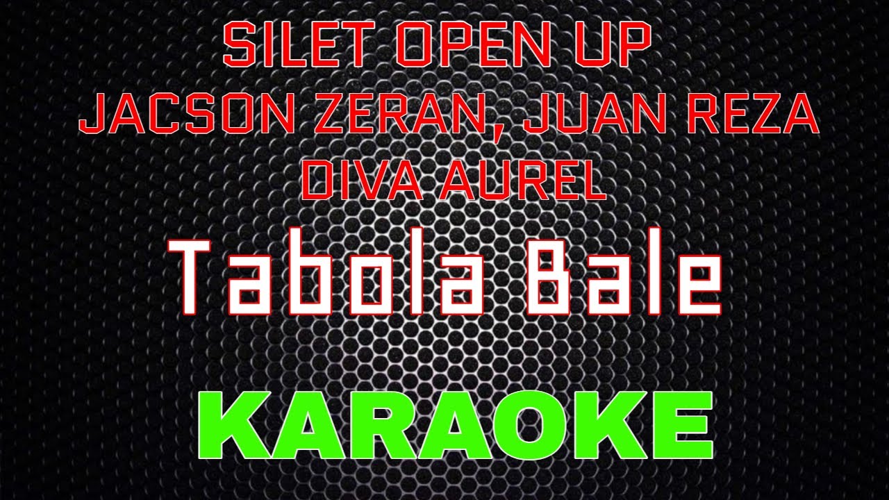 Silet Open Up (feat. Jacson Zeran, Juan Reza & Diva Aurel) - Tabola ...