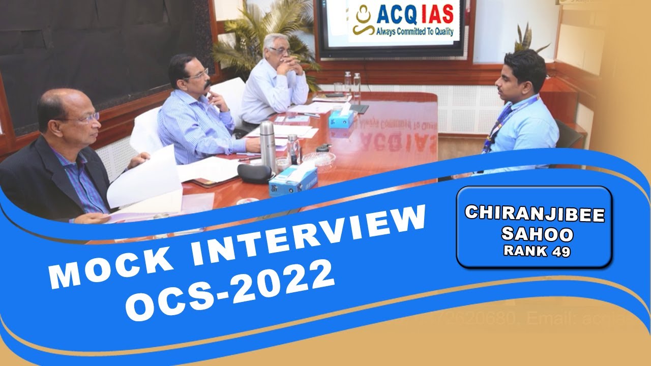 OCS-2022 Mock Interview by ACQ IAS Academy: Eminent Bureaucrats ...