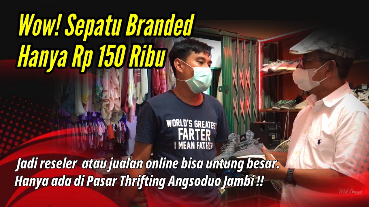 SEPATU BRANDED Rp 150 RIBU ️Pasar Thrifting Angsoduo Jambi - YouTube