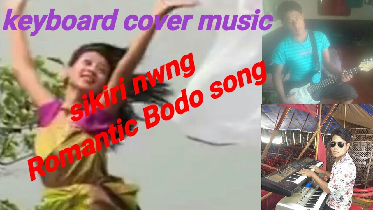 Sikiri Nwng Romantic Bodo song keyboard cover music - YouTube