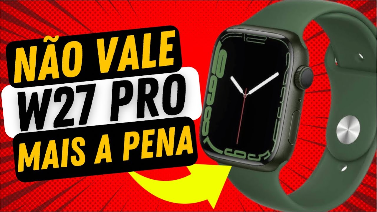 W27 PRO NÃO VALE MAIS A PENA COMPRAR? SAIBA NESSE VÍDEO! W27 Pro - YouTube