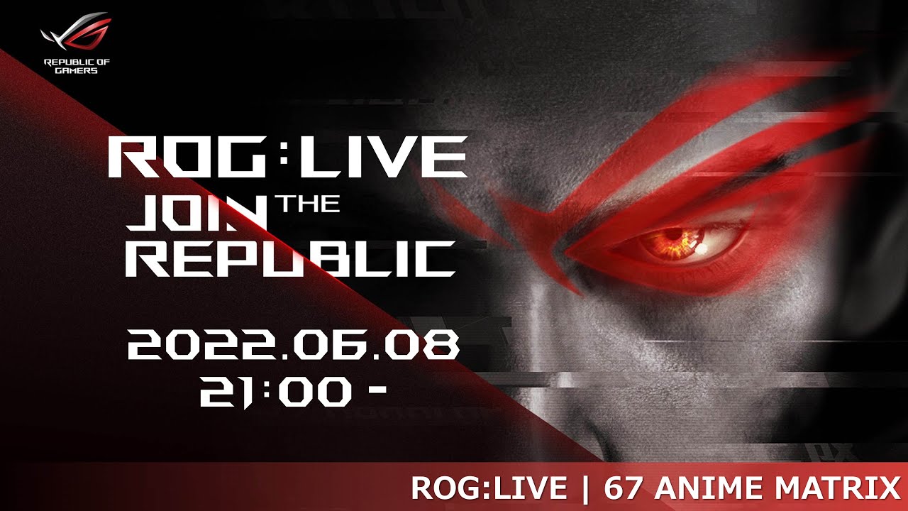 ROG:LIVE | 67 AniMe Matrix #ROGLIVE67 ＃ROGLIVE - YouTube