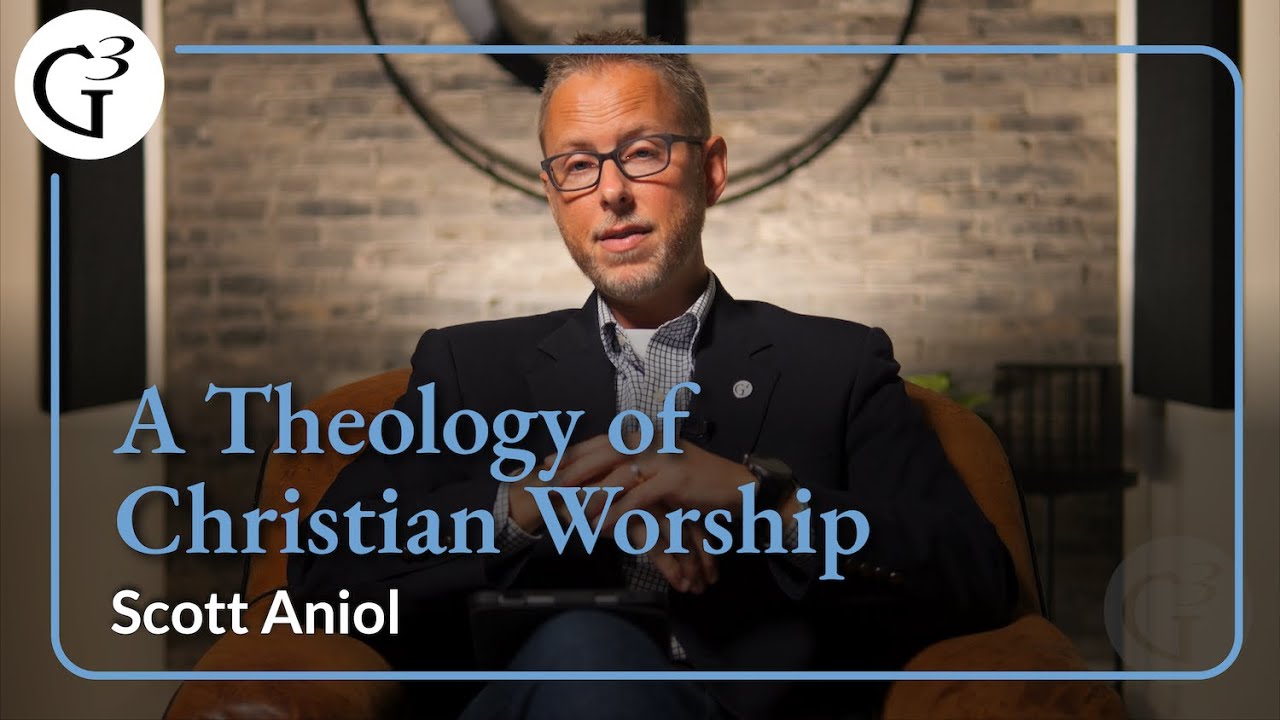 A Theology of Christian Worship | Scott Aniol - YouTube