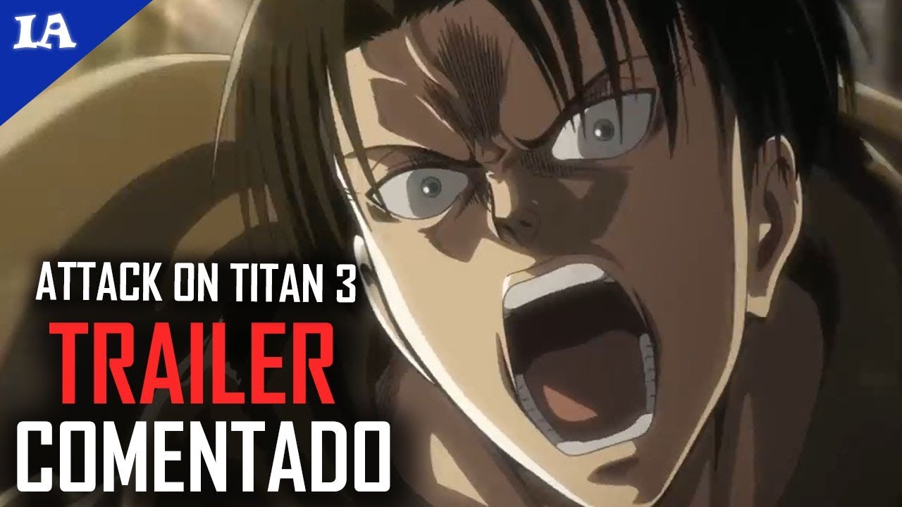 ATTACK ON TITAN 3 GANHA TRAILER ELETRIZANTE e DATA - YouTube