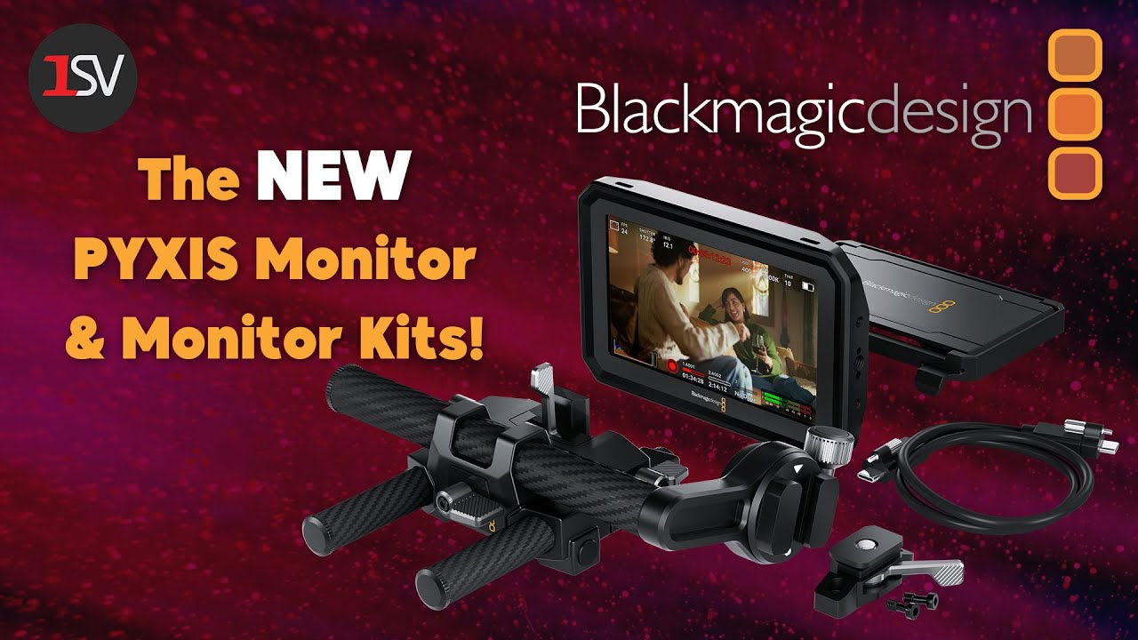Check Out Blackmagic Design's NEW PYXIS Monitor and PYXIS Monitor Kits ...