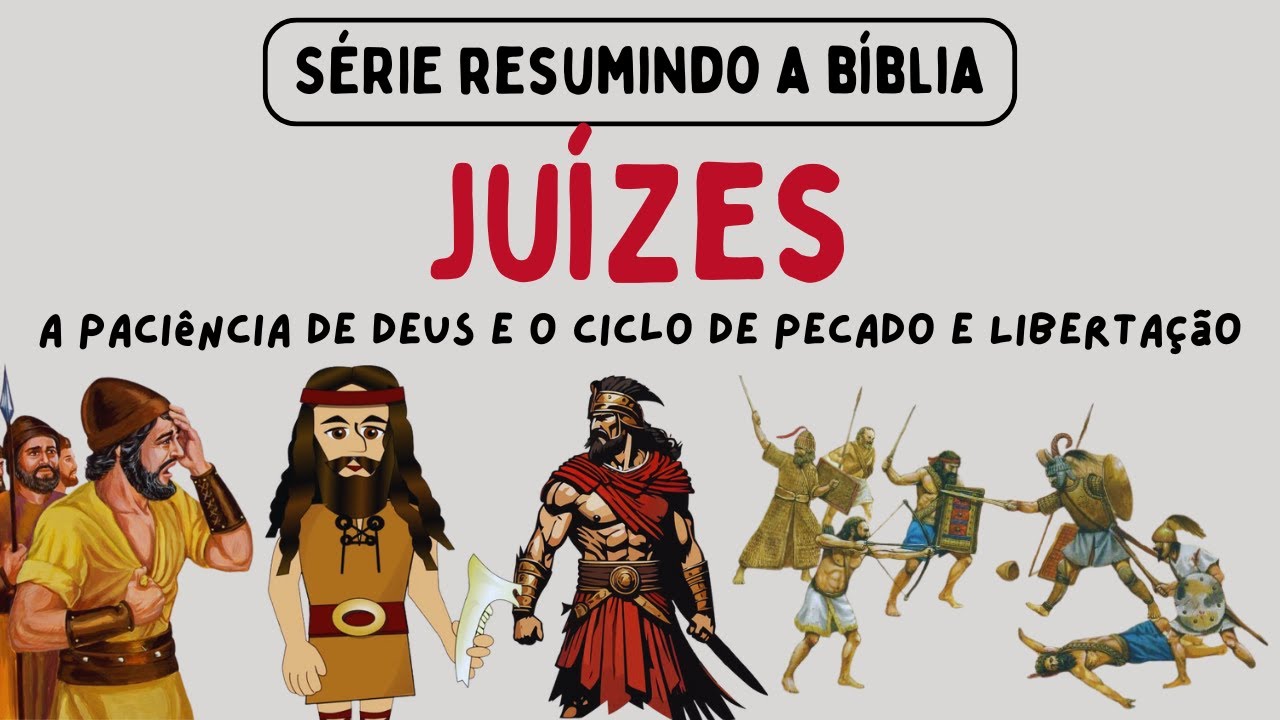 Livro de Juízes Explicado: Entenda o Ciclo de Pecado e Libertação - YouTube