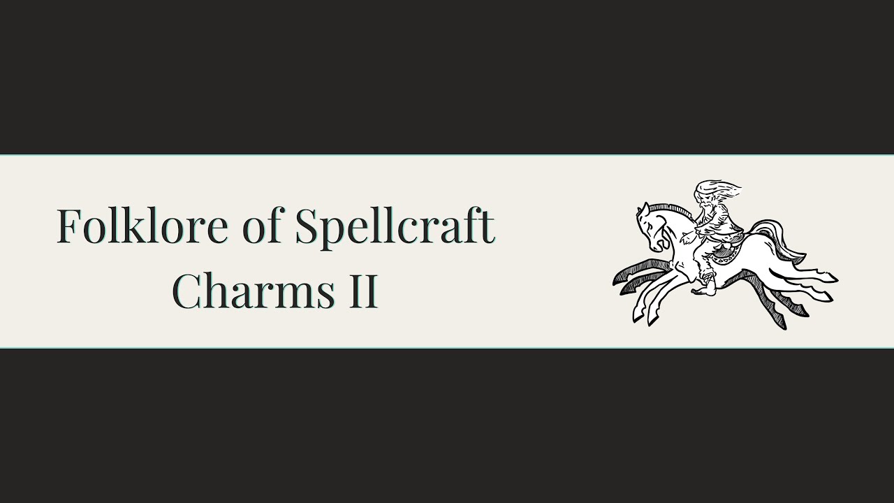 Folklore of Spellcraft Charms II - YouTube