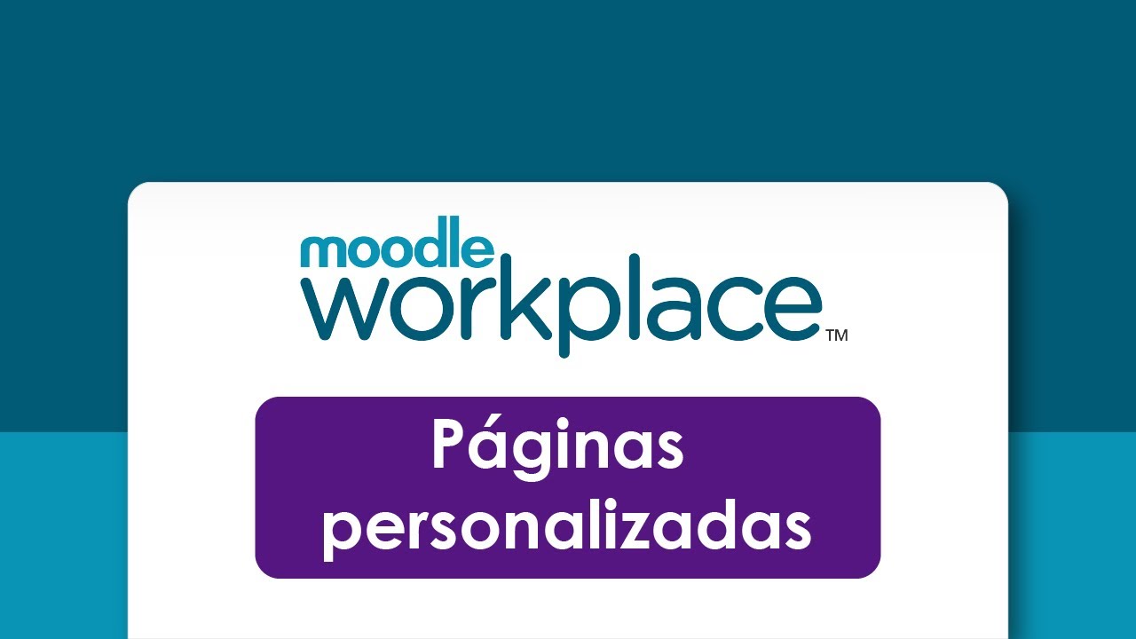 Moodle Workplace 4.0: Páginas Personalizadas - YouTube