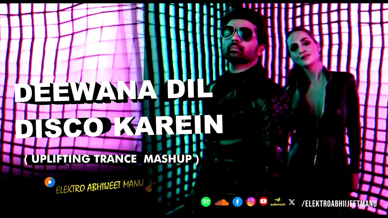 DIL DISCO KAREIN ( UPLIFTING TRANCE MASHUP ) ELEKTRO ABHIIJEET MANU | HIMESH RESHAMMIYA | 2024 ...