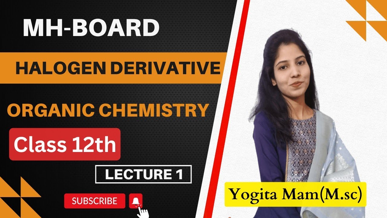 Class 12th Halogen Derivative Lecture 1 Organic chemistry HSC MH board ...