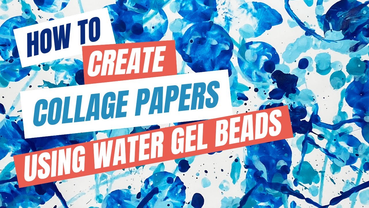 Create Collage Papers Using Water Gel Beads - YouTube