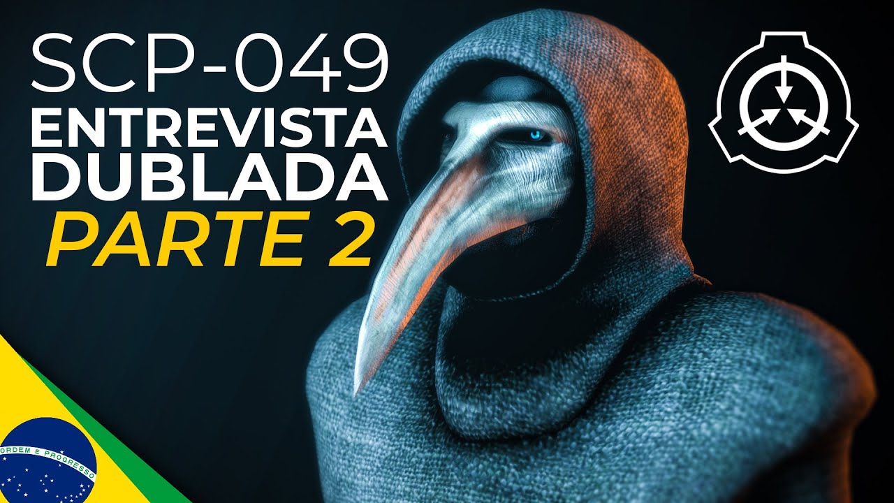 ENTREVISTA COM SCP-049 (DUBLADO PT-BR) - SCP Foundation file [Parte 2 ...