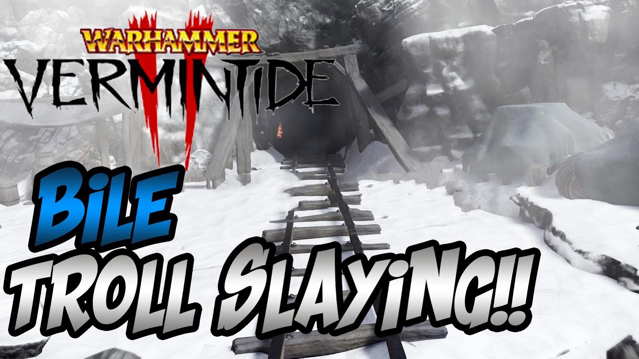 Vermintide 2 | Co-op Part 3 | BILE TROLL SLAYING!! - YouTube