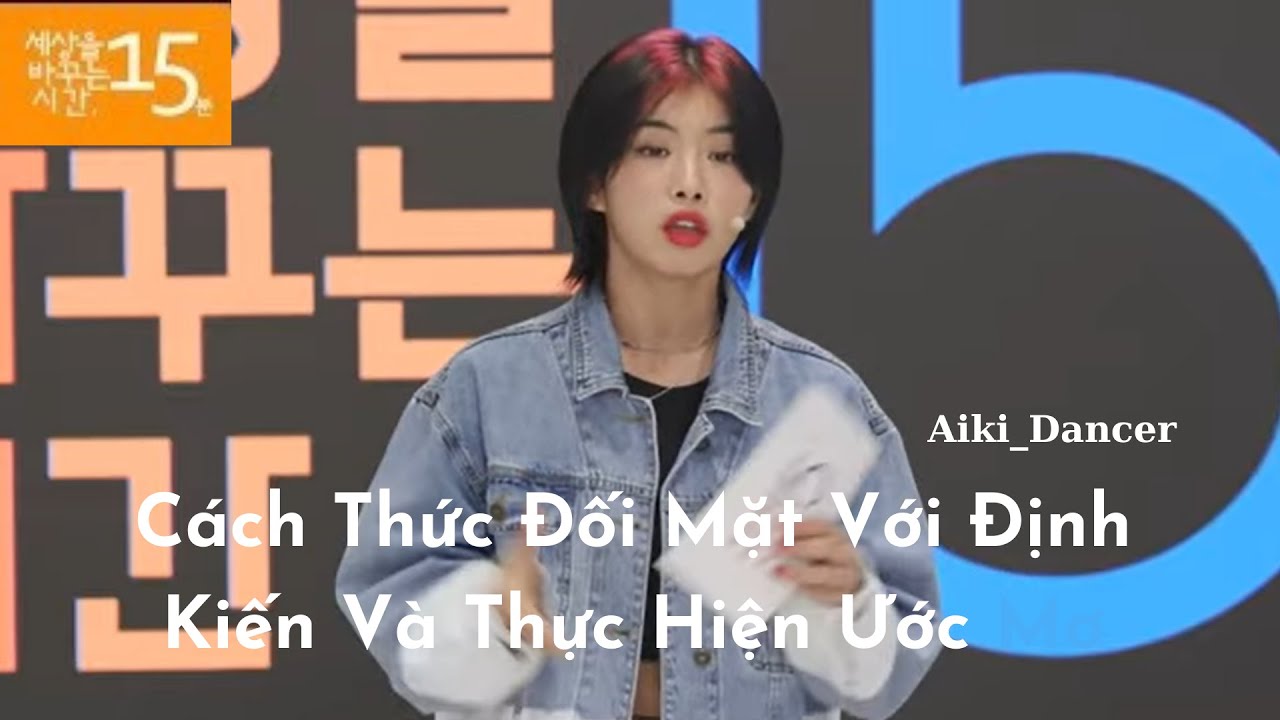 Cách Thức Đối Mặt Với Định Kiến Và Thực Hiện Ước Mơ | Aiki_Dancer - YouTube