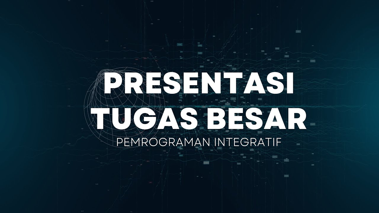 Presentasi Tugas Besar - Pemrograman Integratif - YouTube