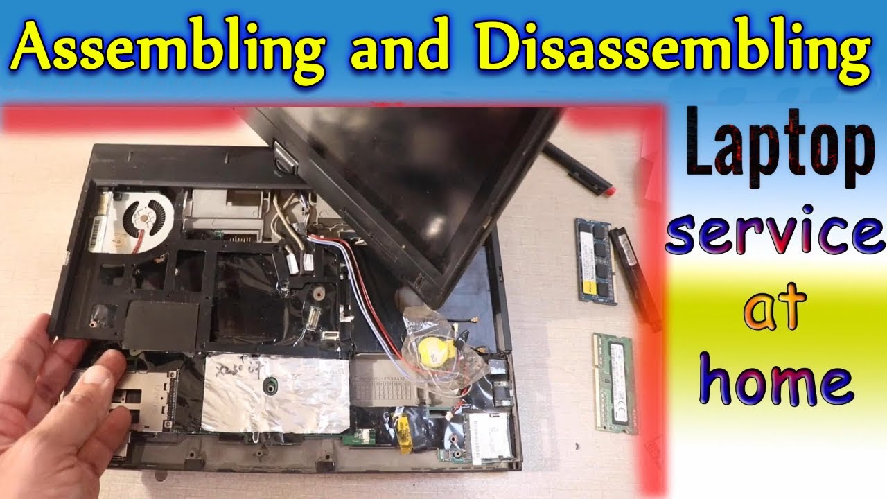 How to laptop assembling and disassembling repairing service at home ...