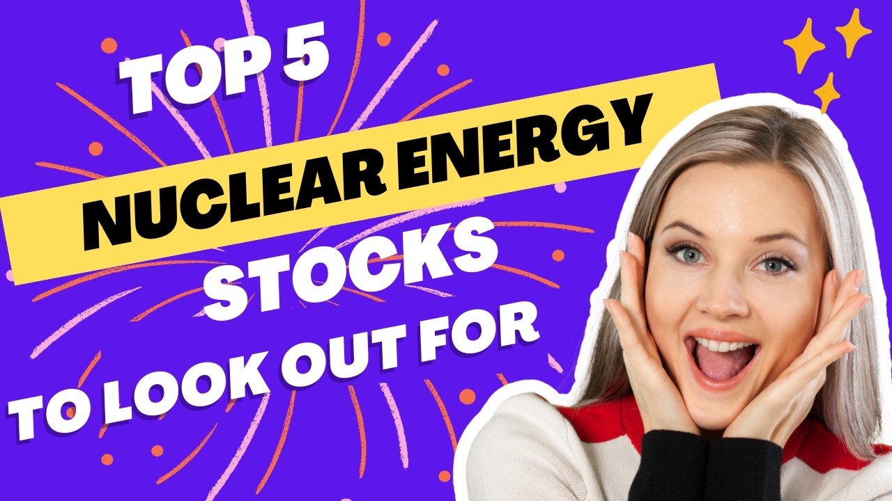 Top 5 Nuclear Energy Stocks | Best Nuclear Energy Stocks to Buy in 2025 ...