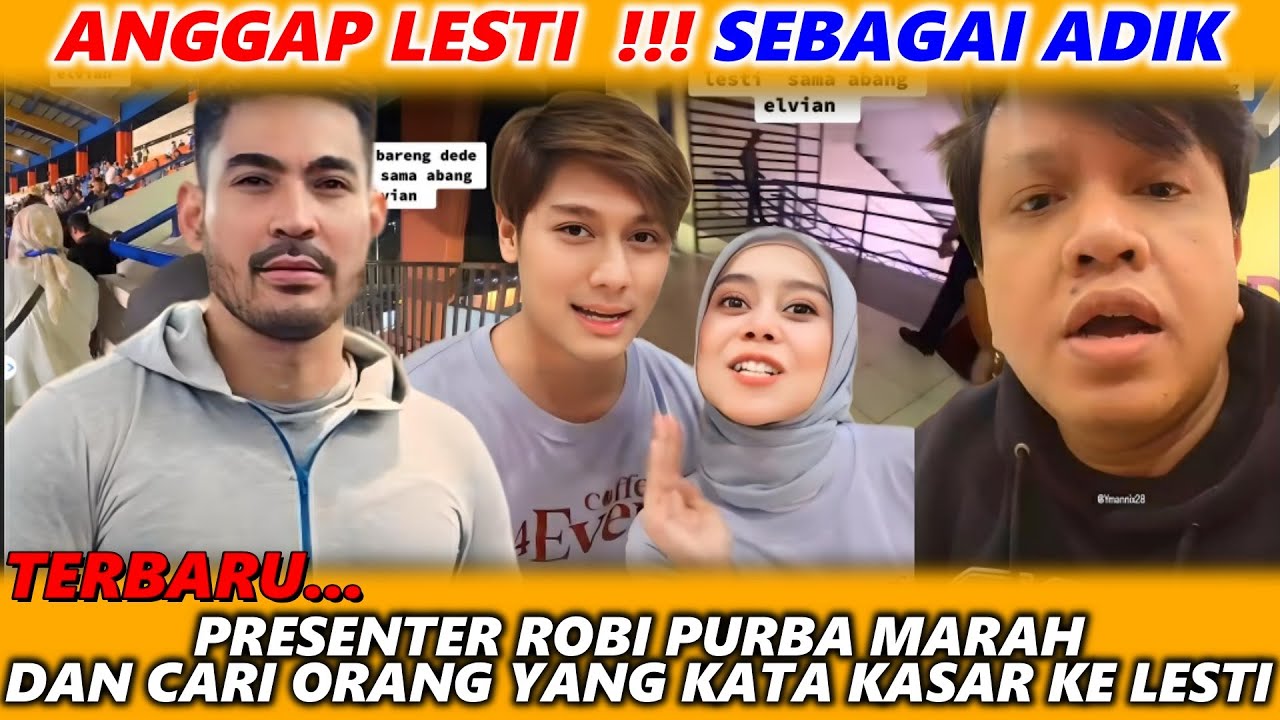 ANGGAP LESTI KEJORA SEBAGAI ADIKNYA,PRESENTER ROBI PURBA MARAH,CARI ...