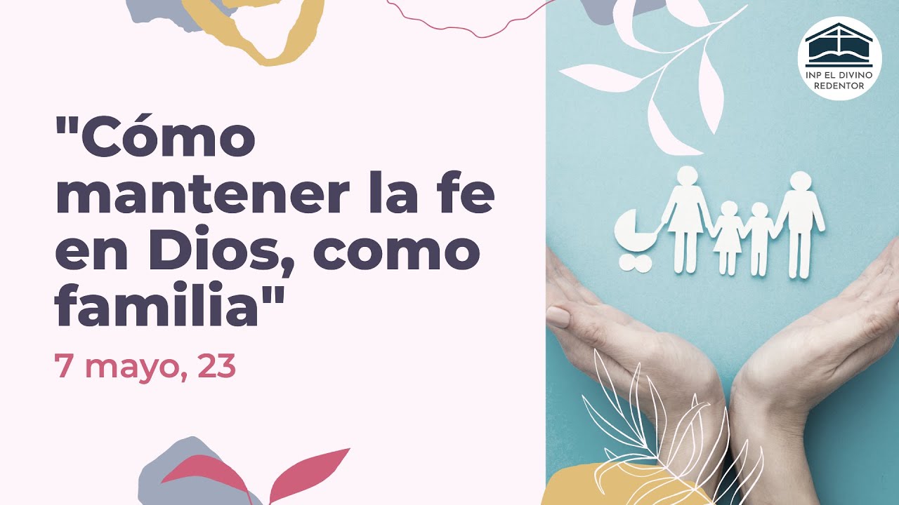"Cómo mantener la fe en Dios, como familia" - YouTube