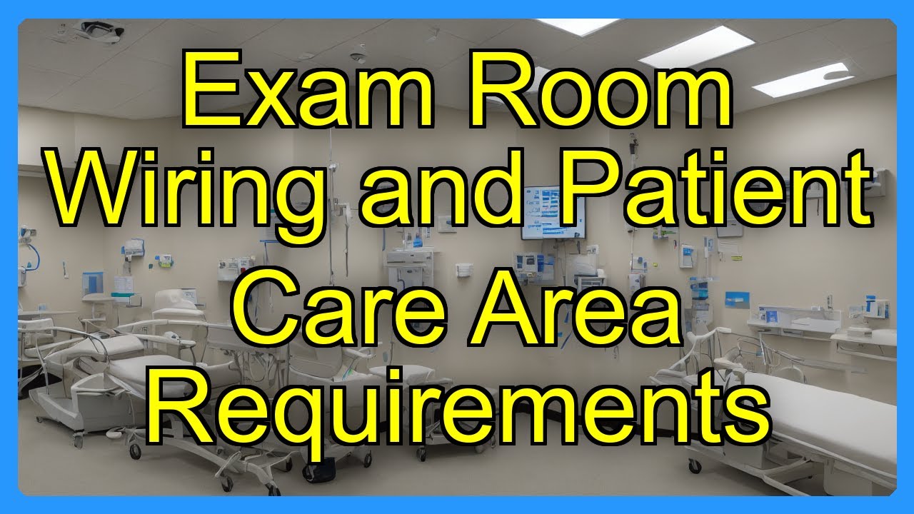 Exam Room Wiring and Patient Care Area Requirements - YouTube