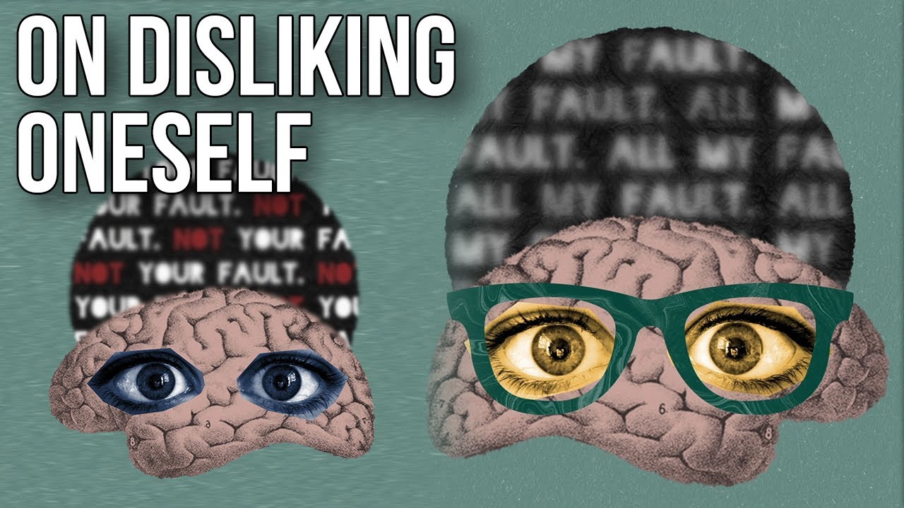 On Disliking Oneself YouTube on-disliking-oneself-youtube