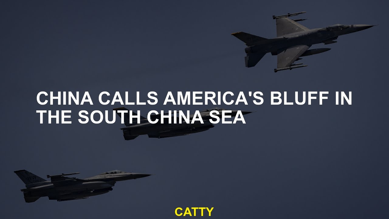 China says America's Bluff in the South China Sea - YouTube
