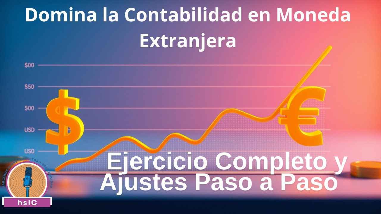 Domina la Contabilidad en Moneda Extranjera: Ejercicio Completo y ...